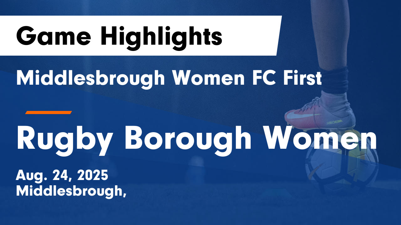 Middlesbrough Women FC First vs Rugby Borough Women Game Highlights ...