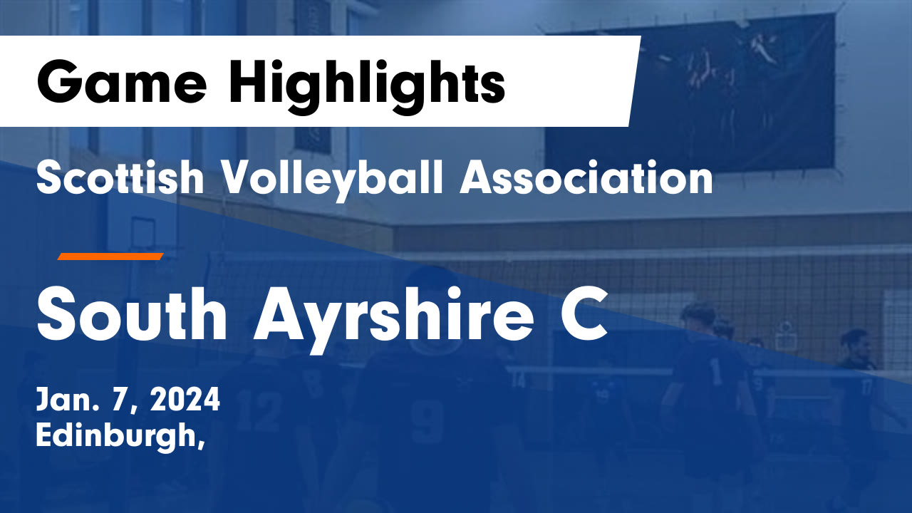 Scottish Volleyball Association vs South Ayrshire C Game Highlights ...