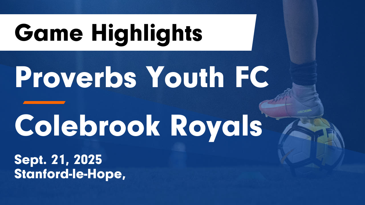 Proverbs Youth FC vs Colebrook Royals Game Highlights - Sept. 21, 2025 ...