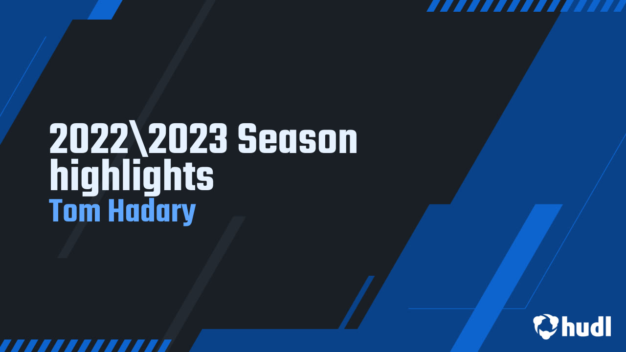 2022\2023 Season highlights - Tom Hadary highlights - Hudl