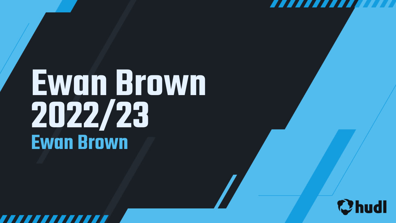 Ewan Brown 2022/23 - Ewan Brown highlights - Hudl