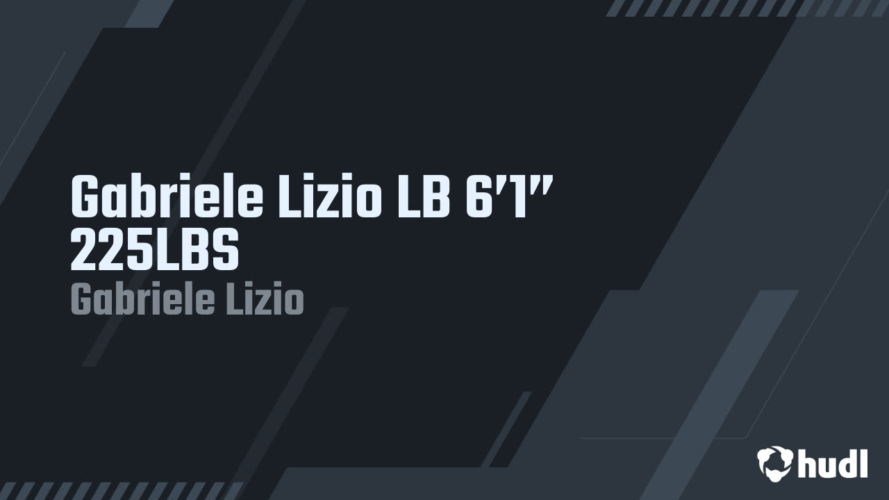 Gabriele Lizio LB 6FT 205LBS - Gabriele Lizio highlights - Hudl