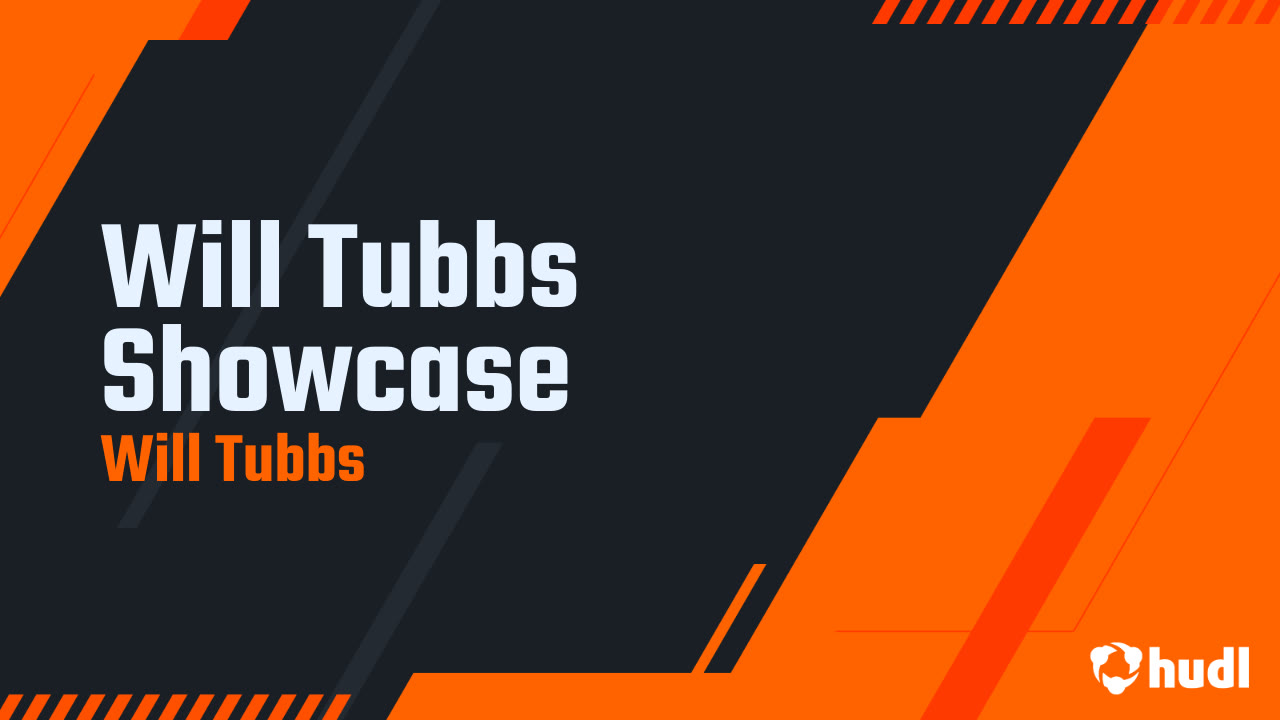 Will Tubbs Showcase - Will Tubbs highlights - Hudl