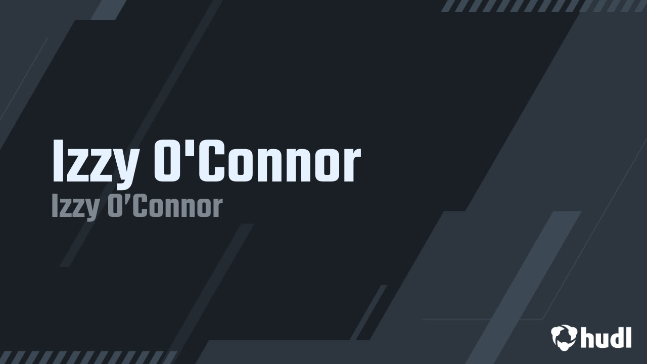 Izzy O'Connor - Izzy O’Connor highlights - Hudl
