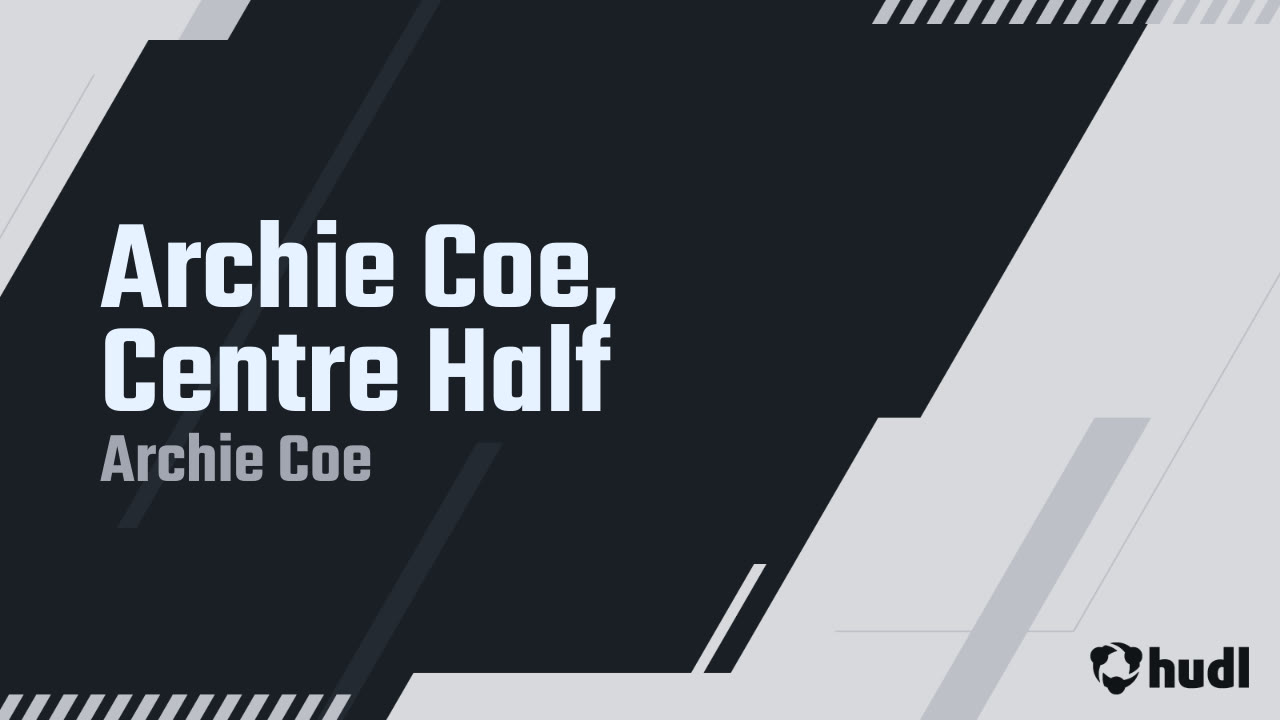 Archie Coe, Centre Half - Archie Coe highlights - Hudl