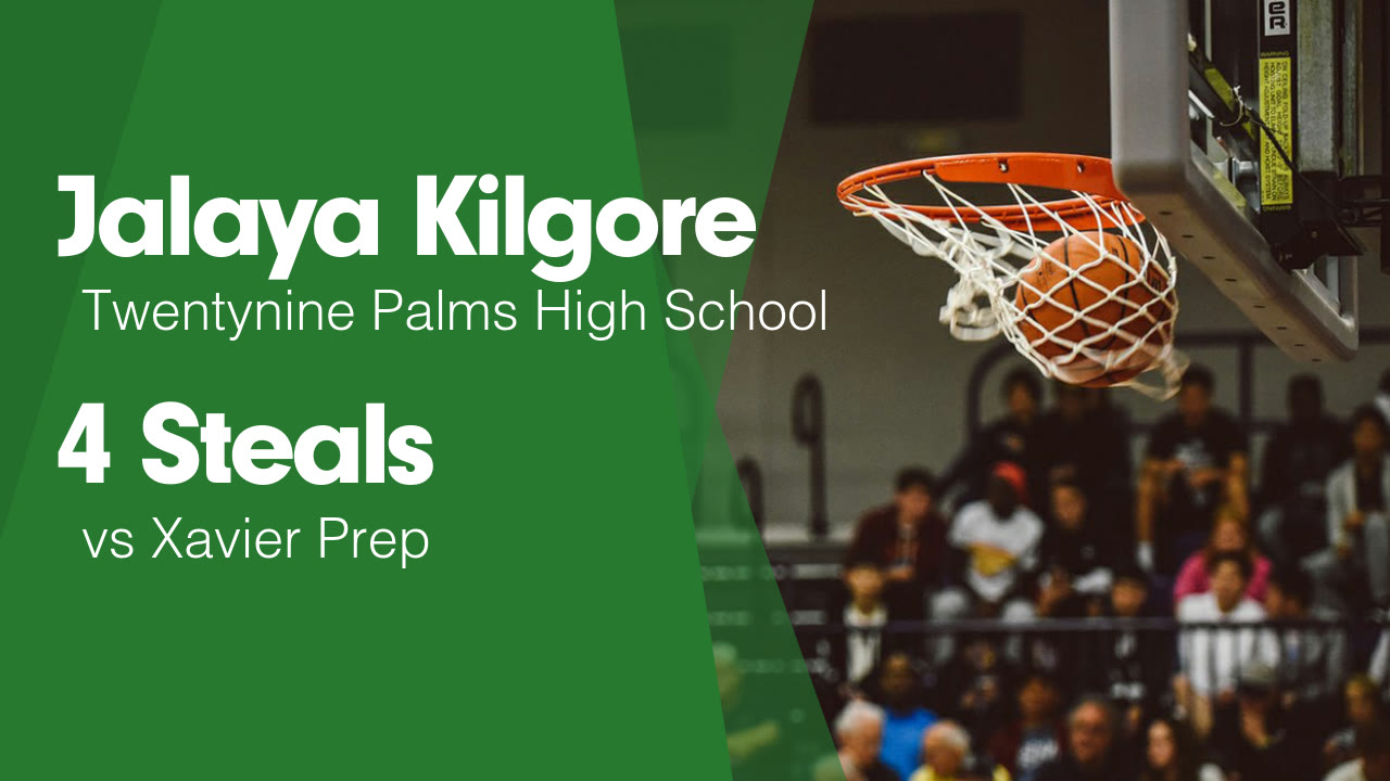 4 Steals vs Xavier Prep - Jalaya Kilgore highlights - Hudl