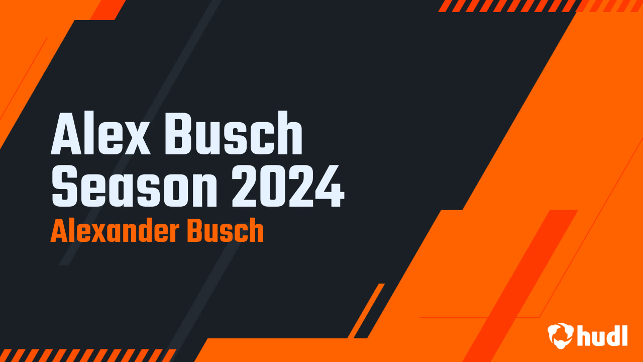 Alex Busch Season 2024 - Alexander Busch highlights - Hudl